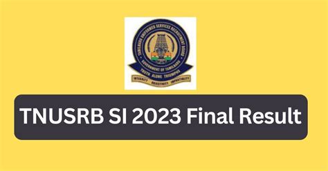 tnusrb si 2023 final result tamilanguide