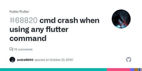 Cmd Crash When Using Any Flutter Command · Issue 68820 · Flutterflutter · Github