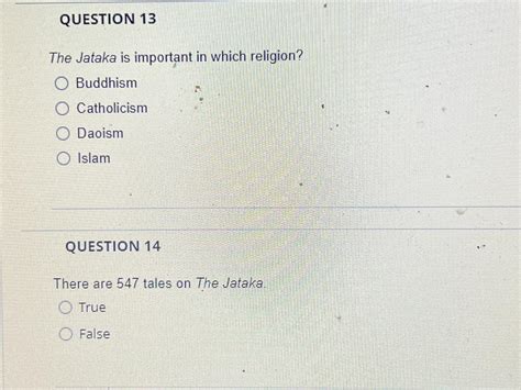 Solved QUESTION 13The Jataka Is Important In Which Chegg