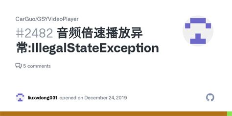 音频倍速播放异常illegalstateexception · Issue 2482 · Carguogsyvideoplayer