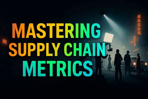 Mastering Supply Chain Metrics Entertainment Analytics For Performance Tracking