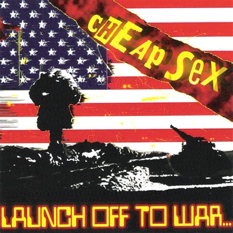 Launch Off To War Song And Lyrics By Cheap Sex Spotify