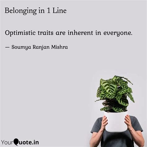 Optimistic Traits Are Inh Quotes And Writings By Soumya Ranjan