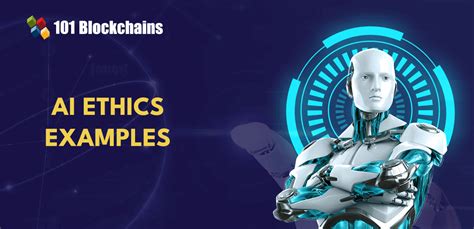 What Are The Examples Of Ai Ethics 101 Blockchains