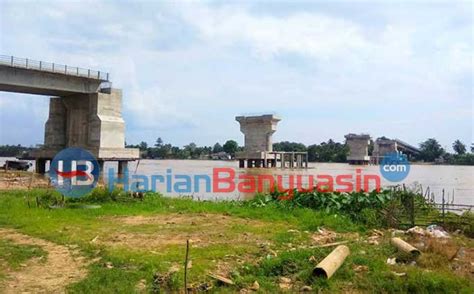 Kapan Jembatan Rantau Bayur Selesai