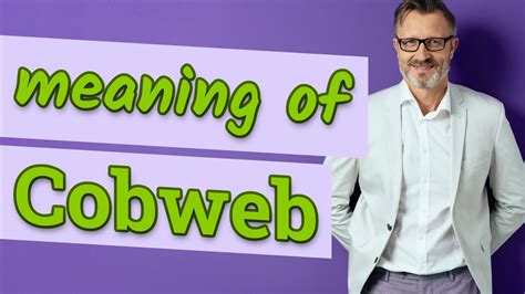 Cobweb Definition Of Cobweb Youtube