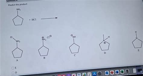 Solved Questi Predict the product NH₂ CI NH₂ A E D HCl CO Chegg com