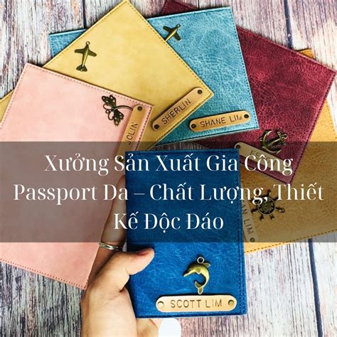 Xưởng Sản Xuất Gia Công Passport Da Chất Lượng Thiết Kế Độc Đáo