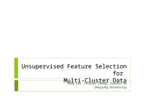 PPT Unsupervised Feature Selection For Multi Cluster Data Deng Cai Chiyuan Zhang Xiaofei He