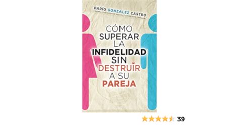6 Consejos Efectivos Para Manejar La Infidelidad En Tu Relación
