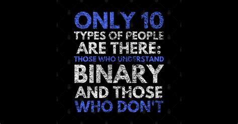 Only 10 Types Of People Are There Those Who Understand Binary And