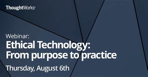 Webinar Ethical Technology From Purpose To Practice Thoughtworks