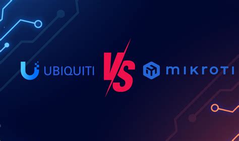 Ubiquiti Vs MikroTik Which Is Better For Your Network