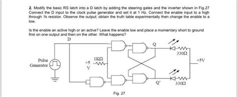 Solved 2 Modify The Basic Rs Latch Into A D Latch By Adding