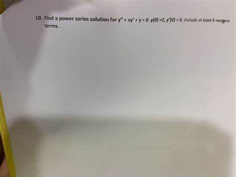 solved 10 find a power series solution for y xy y 0