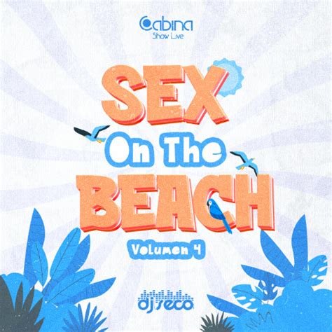 Stream Sex On The Beach Vol 4 Dj Seco El Salvador 2025 By Dj Seco El Salvador Listen Online