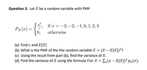 Solved Question 3 Let X Be A Random Variable With Pmf