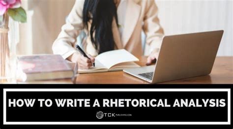 How To Write A Rhetorical Analysis Steps And An Outline For Your