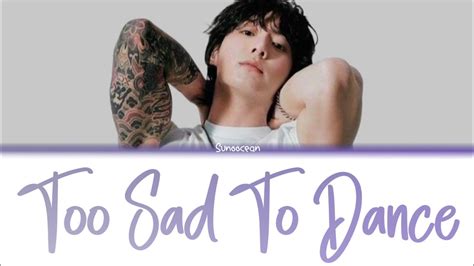 Jungkook Too Sad To Dance Color Coded Lyrics YouTube
