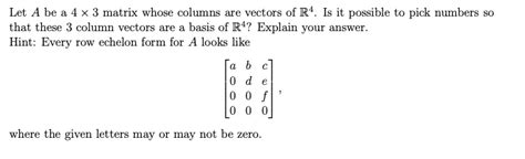 Solved Let A Be A 4 X 3 Matrix Whose Columns Are Vectors Of