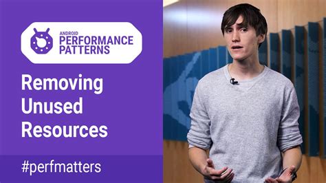 Removing Unused Resources Android Performance Patterns Season 4 Ep8