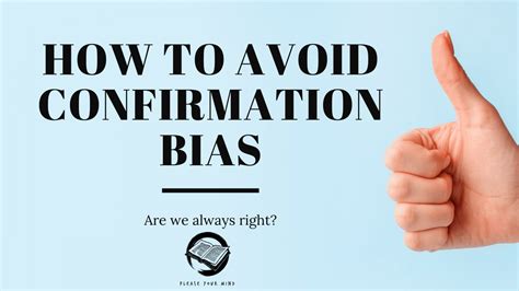 How To Avoid Confirmation Bias Please Your Mind