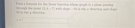 Solved Find A Formula For The Linear Function Whose Graph Is