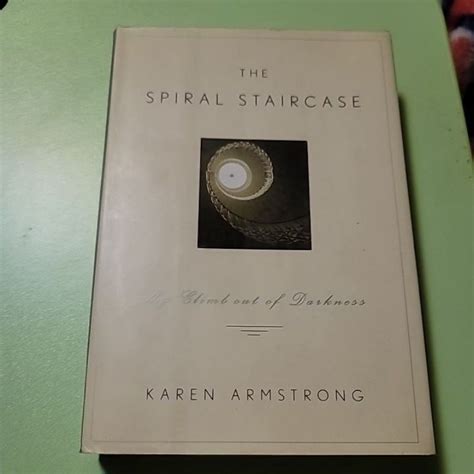 The Spiral Staircase My Climb Out Of Darkness By Karen Armstrong