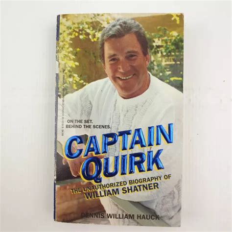 Captain Quirk The Unauthorised Biography Of William Shatner By Dennis