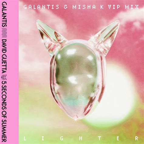 Galantis; 5 Seconds of Summer; Misha K, Lighter (Galantis & Misha K VIP Mix / Single) in High ...