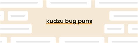20 Best Kudzu Bug Puns For 2025 [updated June] Punpress