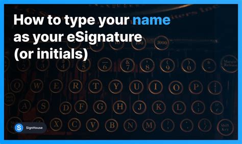 Name Signature How To Sign Your Name Electronically Signhouse