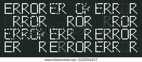 [vector]를 손상시킨 오류 비트 픽셀 문자 스톡 벡터 로열티 프리 2222356217 Shutterstock
