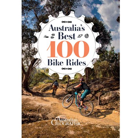 Australias Best 100 Bike Rides Book Australian Geographic