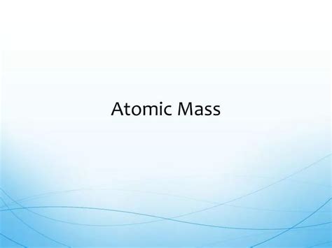 Ppt Atomic Mass Powerpoint Presentation Free Download Id5750021