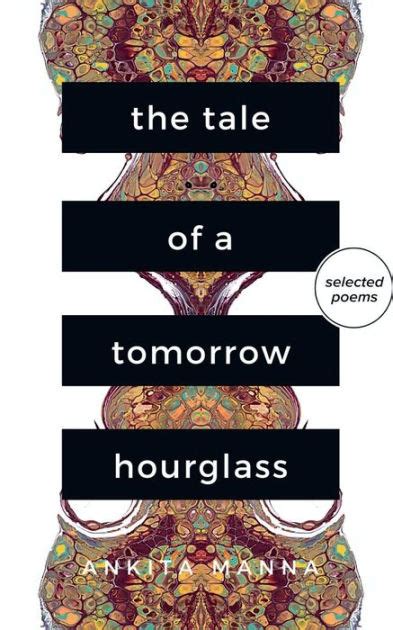 The Tale Of A Tomorrow Hourglass By Ankita Manna Paperback Barnes
