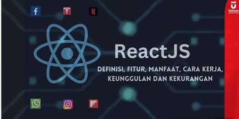 reactjs definisi fitur dan cara kerja artikel dti