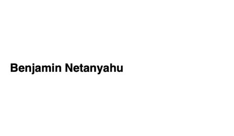 Benjamin Netanyahu Get To Know