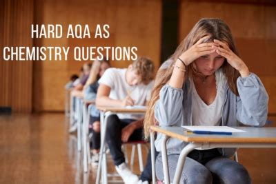Hard A Level Chemistry Questions AQA AS Paper 1 And 2