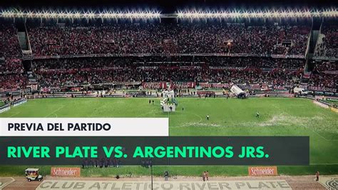 River Vs Argentinos Jrs La Previa Youtube