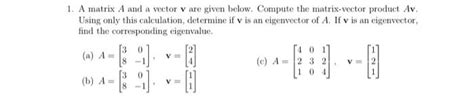Solved A Matrix A And A Vector V Are Given Below Compute Chegg