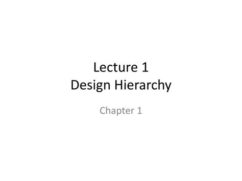 PPT Lecture 1 Design Hierarchy PowerPoint Presentation Free Download ID 2260152