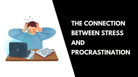The Connection Between Stress And Procrastination 7 Best Tips