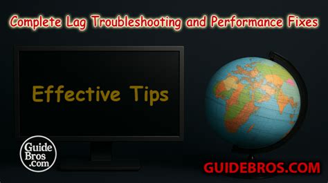 Complete Lag Troubleshooting And Performance Fixes Effective Tips Guidebros