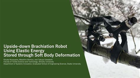 Pv Upside Down Brachiation Robot Using Elastic Energy Stored Through Soft Body Deformation
