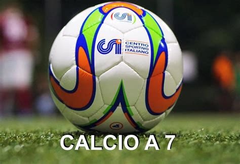Calcio A 7 CSI Promozione B 7 Giornata Ritorno 15 19 Aprile 2024