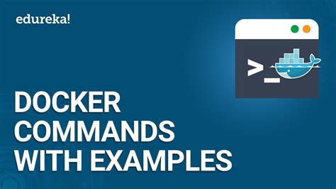 Docker Commands With Examples Docker Tutorial Devops Tutorial Docker Training Edureka