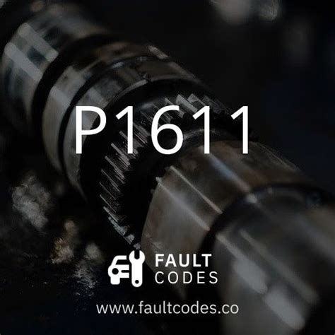 P1611 Fault Code Meaning | FaultCodes.co