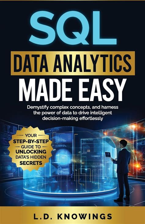 sql data analytics made easy demystify complex concepts and harness the power of data to drive