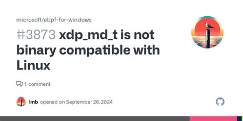 Xdp Md T Is Not Binary Compatible With Linux · Issue 3873 · Microsoft Ebpf For Windows · Github